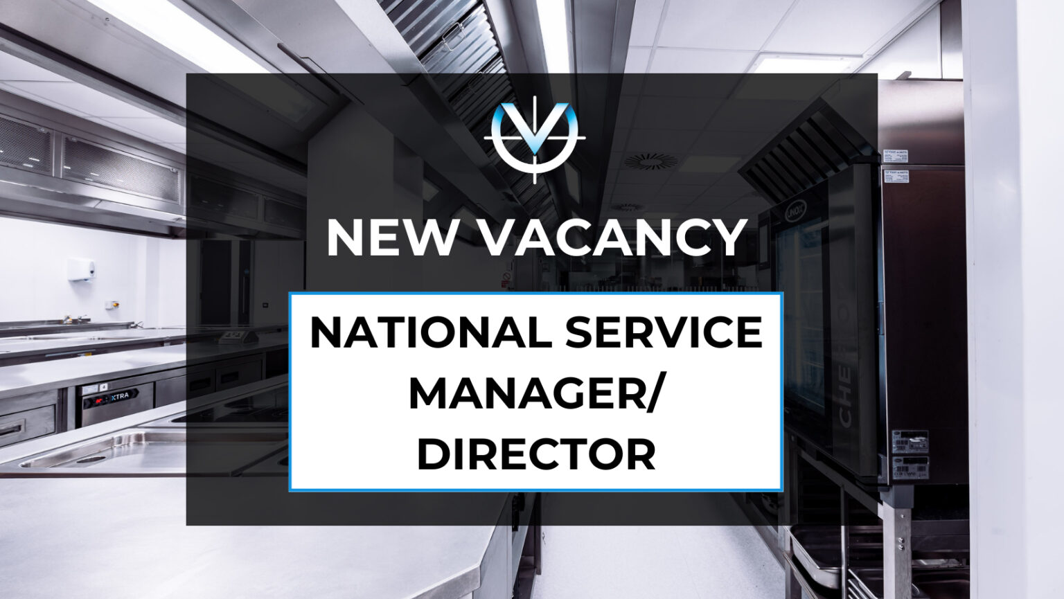 VACANCY: Service Manager / Director, Vision Commercial Kitchens